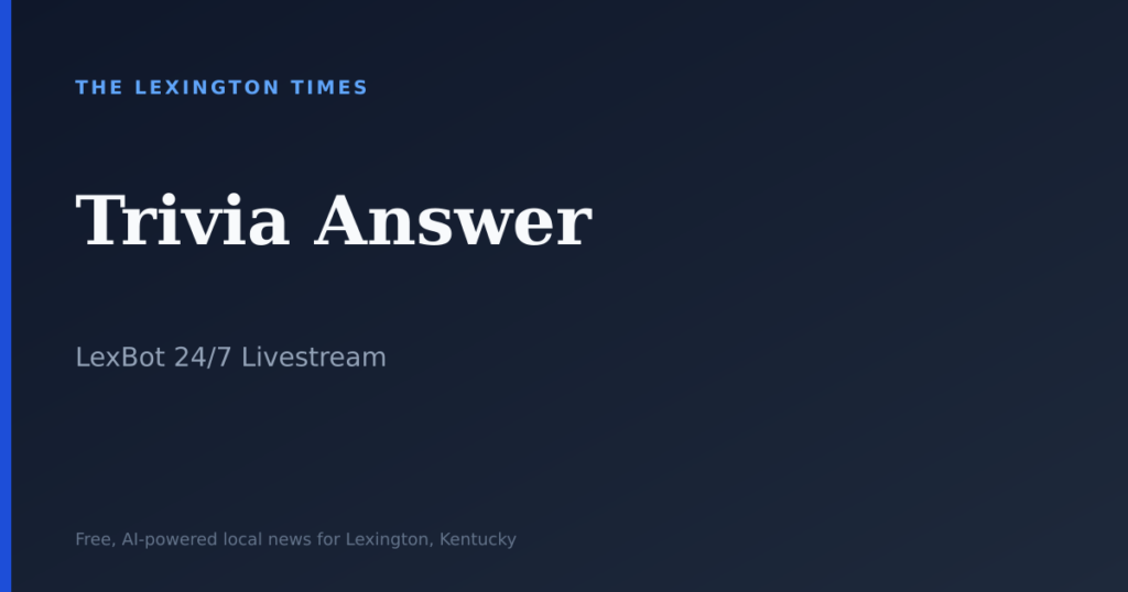 Trivia Answer - The Lexington Times