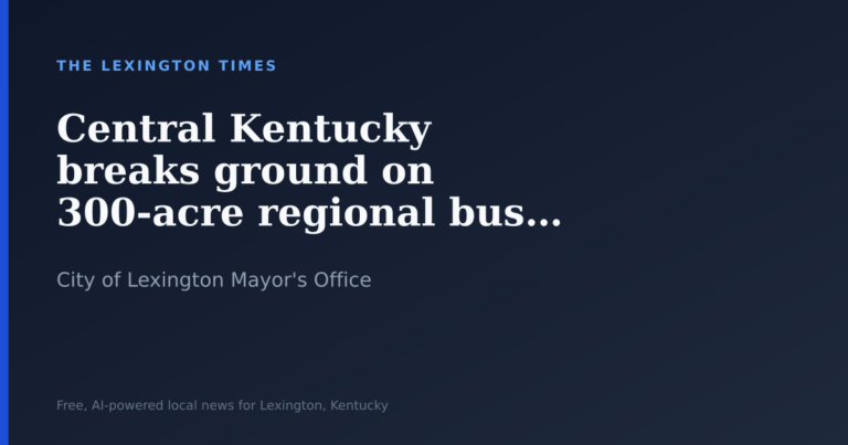 Central Kentucky breaks ground on 300-acre regional business park - The ...