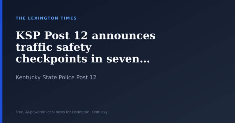 KSP Post 12 announces traffic safety checkpoints in seven counties ...